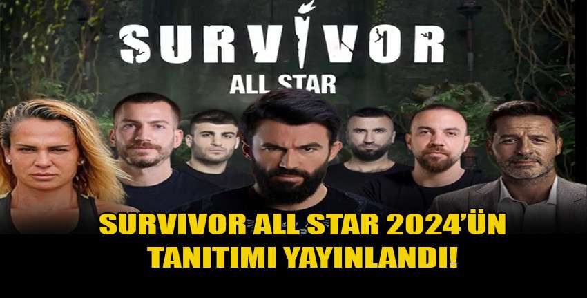 Survivor All Star 2024 Tanıtımı Yayınlandı İddialı Sloganlar Fragmana